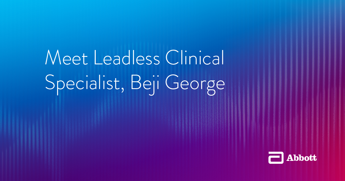 CRM HCP Blog – Leadless Clinical Specialist Beji George | Abbott