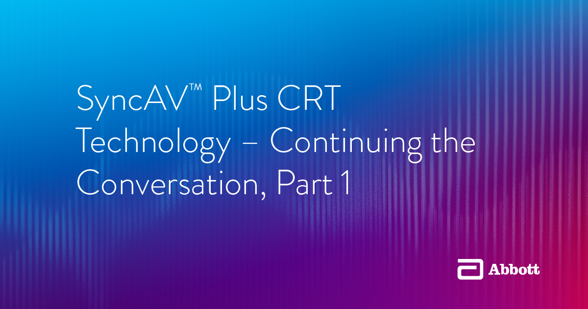 Part 1: SyncAV CRT Technology | Abbott