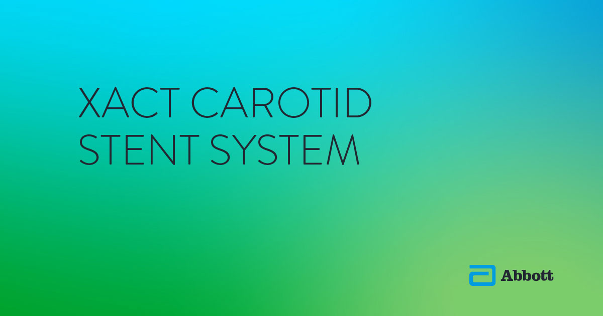 Xact Carotid Stent System | Abbott Xact Carotid Stent System | Abbott